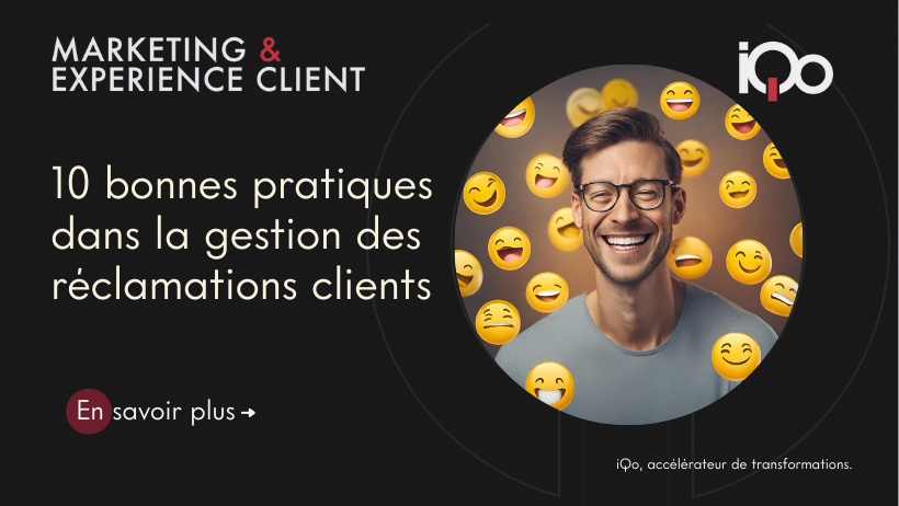 Gestion des réclamations clients : 10 bonnes pratiques - iQo