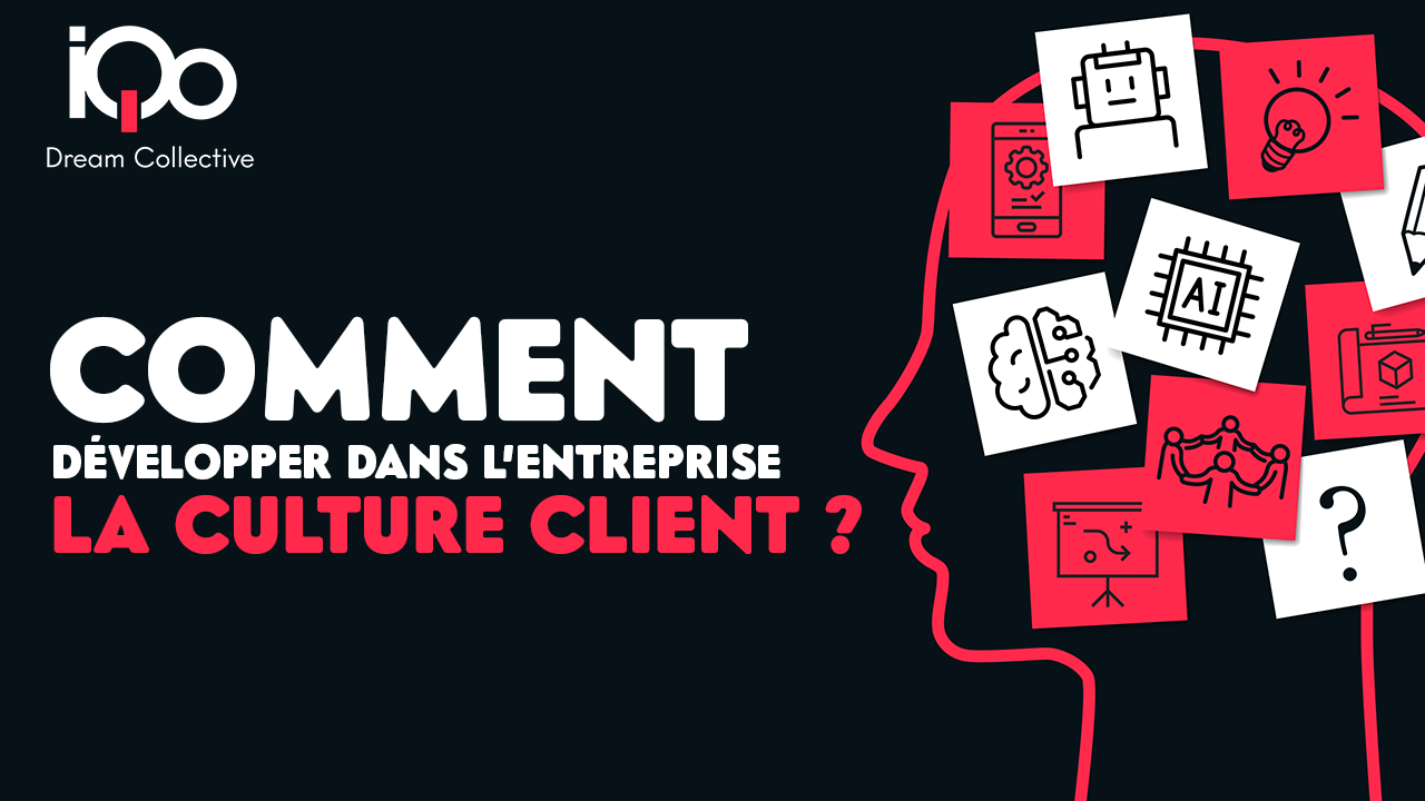 Culture client : comment la développer en 4 étapes